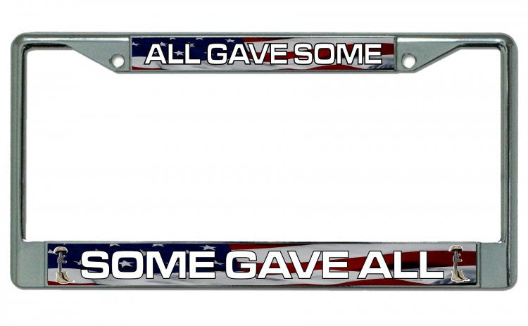 All Gave Some Some Gave All Chrome License Plate Frame – 1StopClickShop